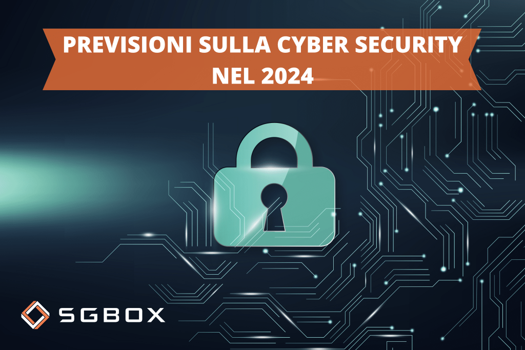 Previsioni sulla Cyber Security nel 2024: 5 tendenze