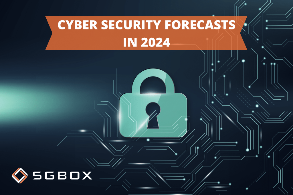 Cyber Security forecasts in 2024: 5 trends